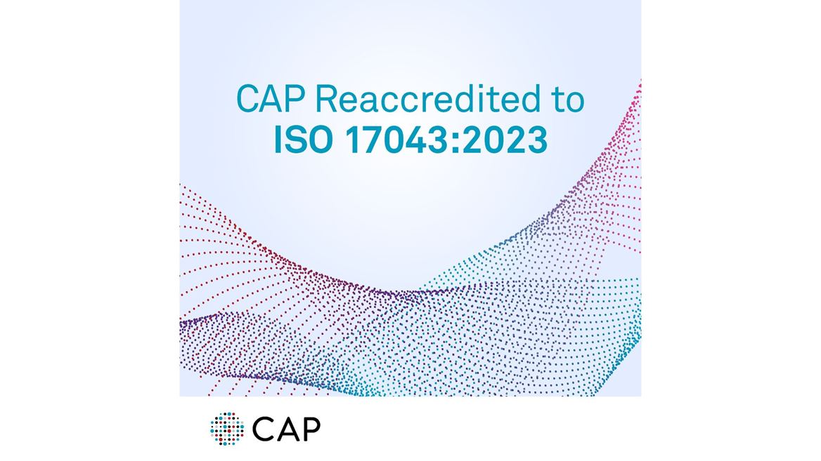 CAP Reaccredited to ISO 17043:2023, Reinforcing Quality of Proficiency ...