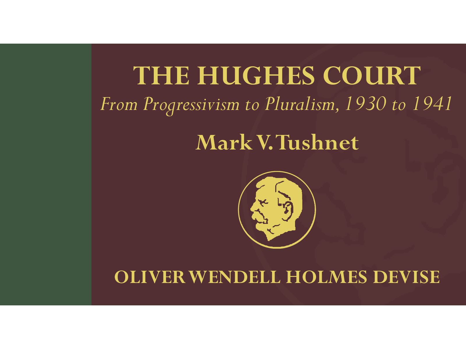 The Hughes Court: From Progressivism to Pluralism, 1930 to 1941
