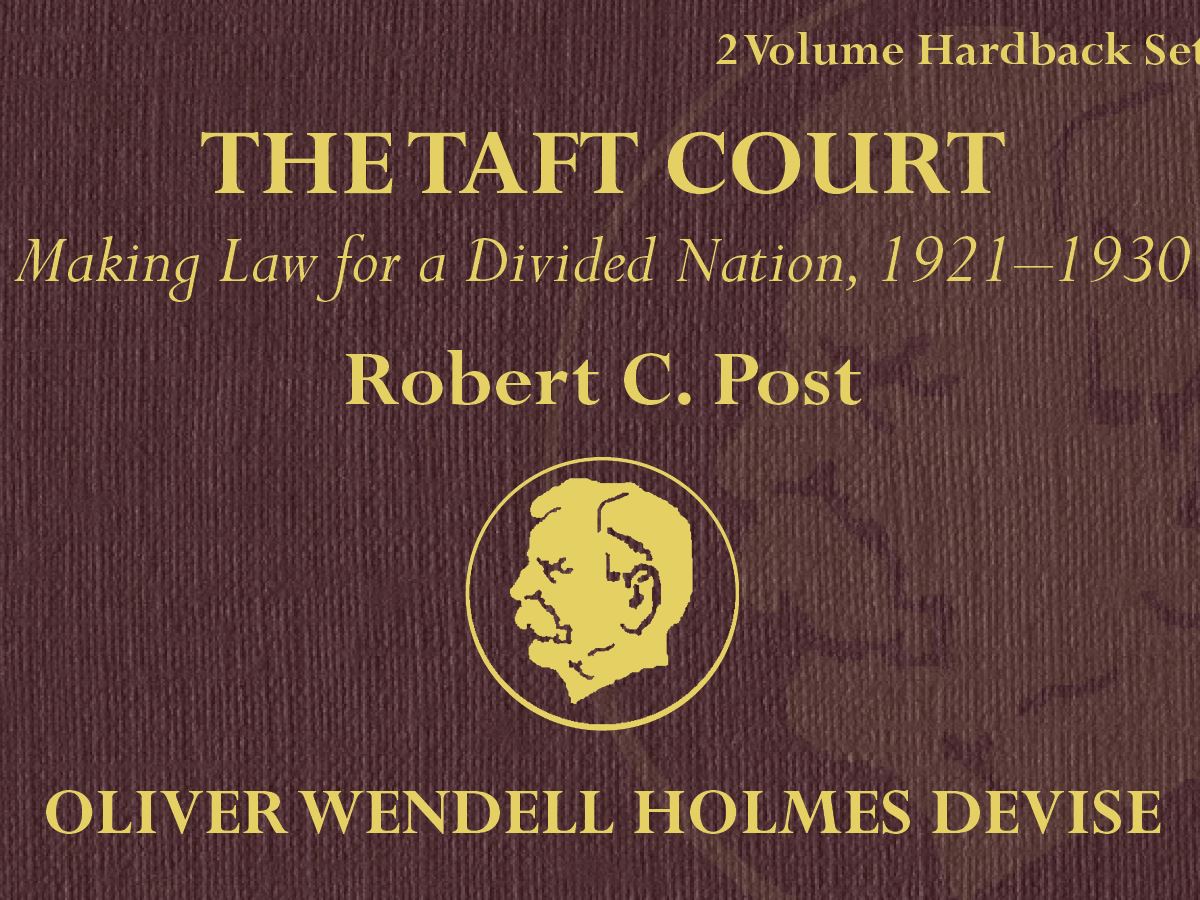 "The Taft Court: Making Law for a Divided Nation"