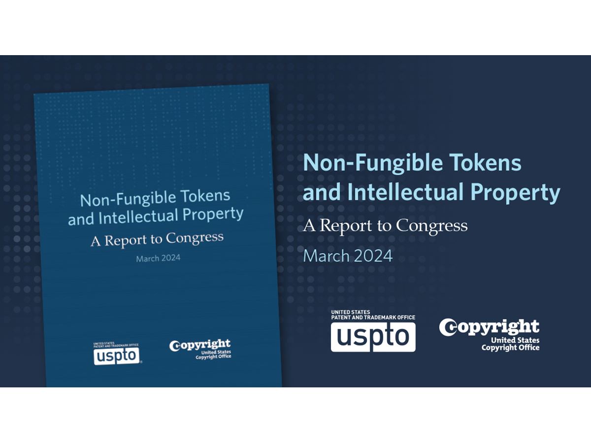Non-Fungible Tokens and Intellectual Property: A Report to Congress